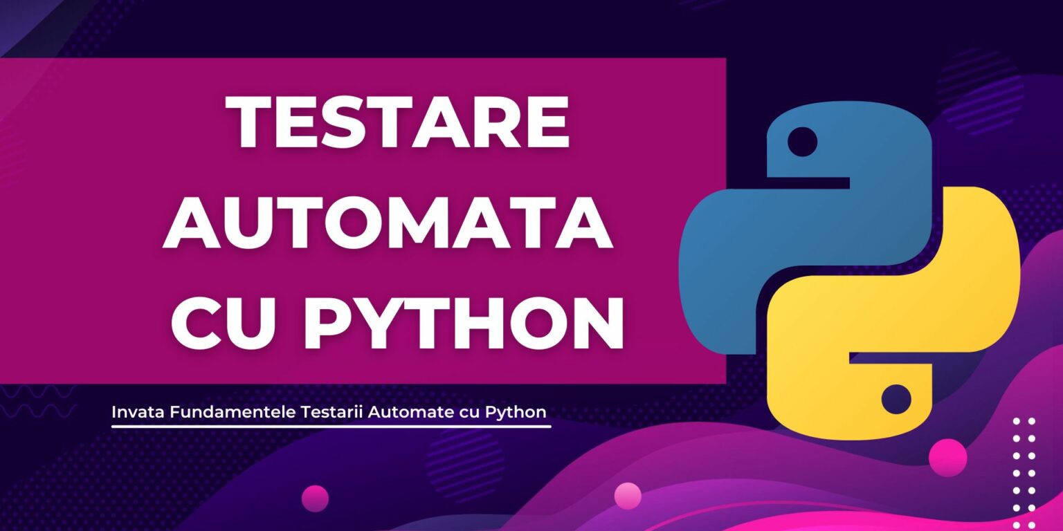 Masterclass Testare Automata cu Python - TeachBit.ro