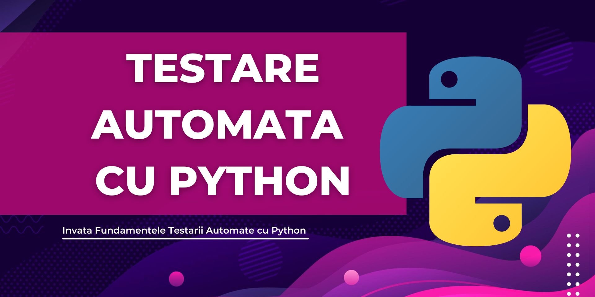 Masterclass Testare Automata cu Python - TeachBit.ro